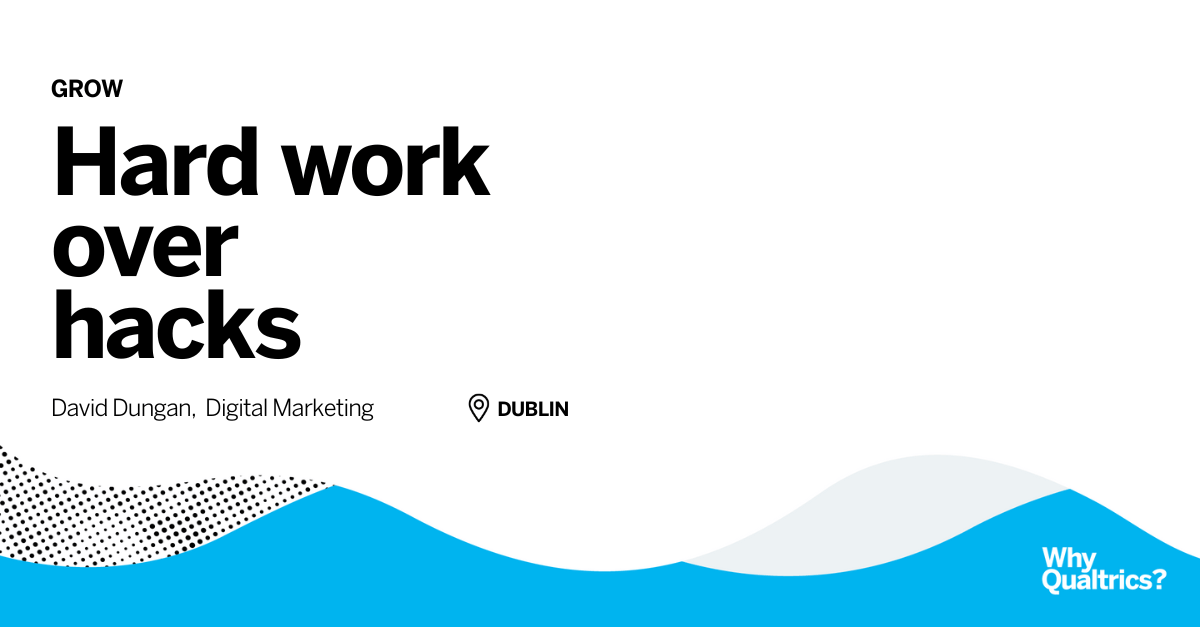 David, Principal Analyst, Digital Marketing: Hard work over hacks ...