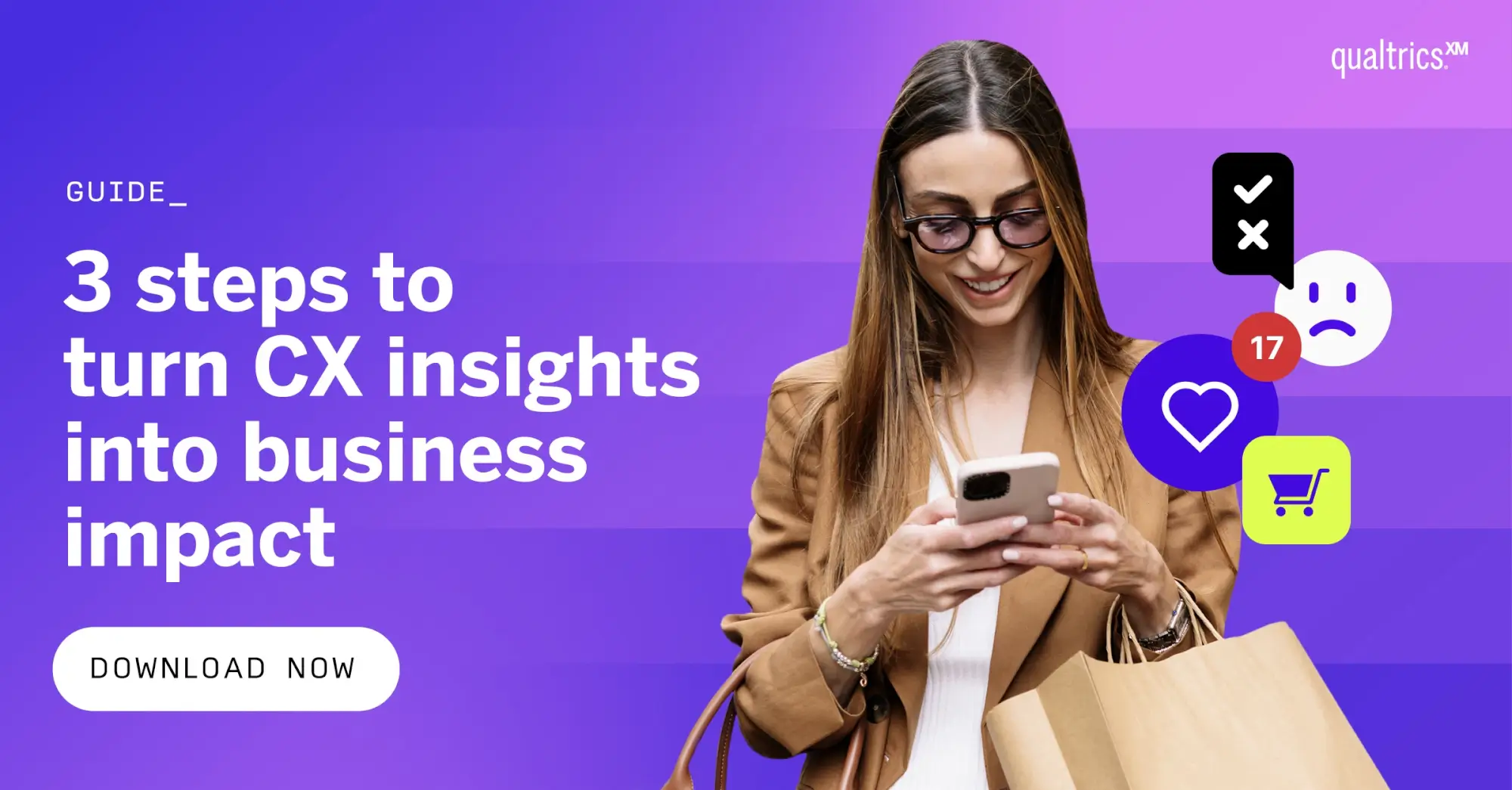 3 steps to turn CX insights into business impact - Qualtrics