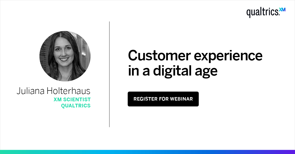 Webinar - Customer experience in a digital age - Qualtrics