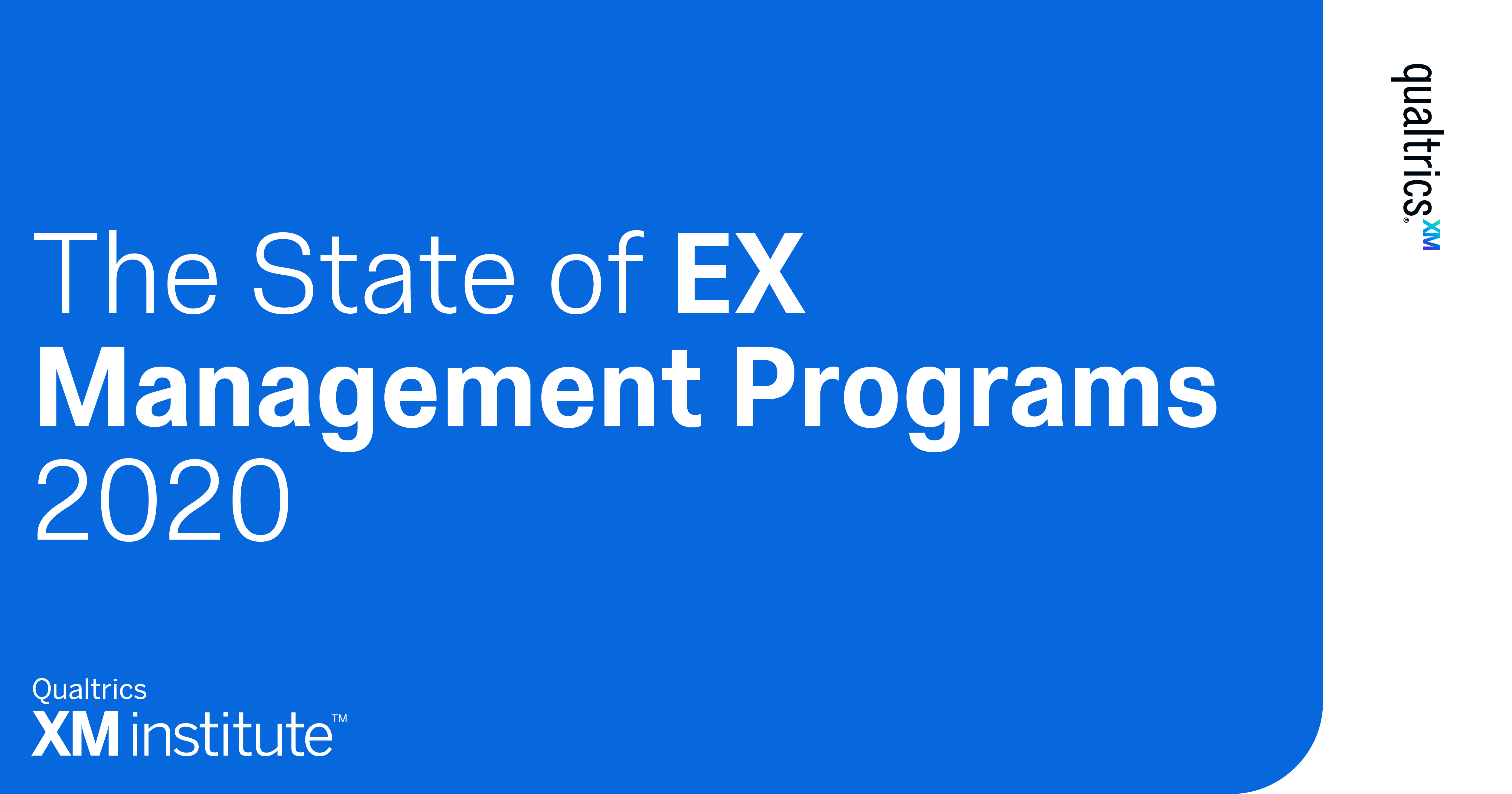 The State of EX Management Programs, 2020 // Qualtrics XM Institute