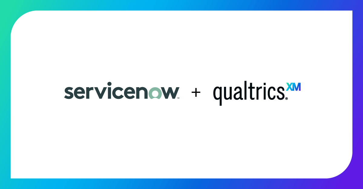 ServiceNow and Qualtrics Combine Powerful Workflows and Experience Data ...