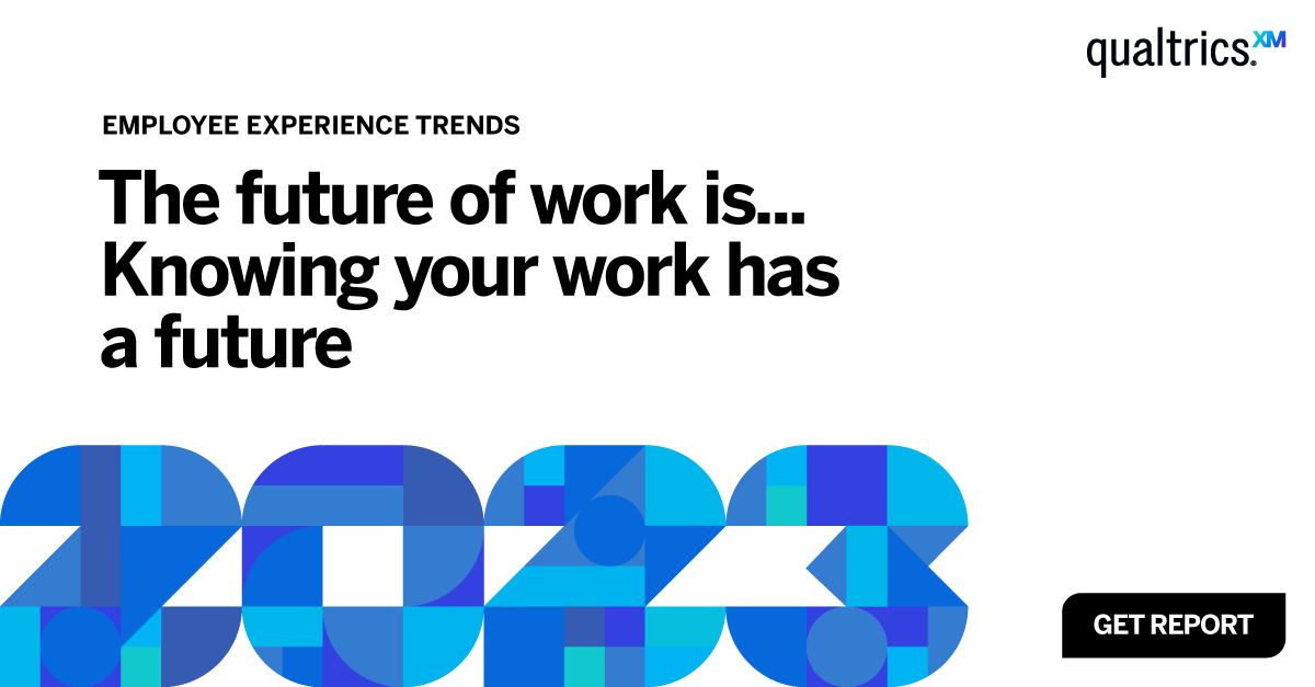 Report: 2023 Employee Experience Trends - Qualtrics - Qualtrics